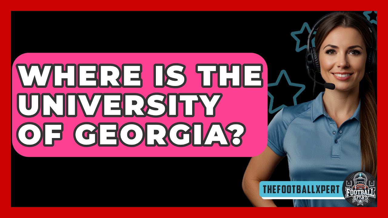Where Is The University Of Georgia? - The Football Xpert - YouTube