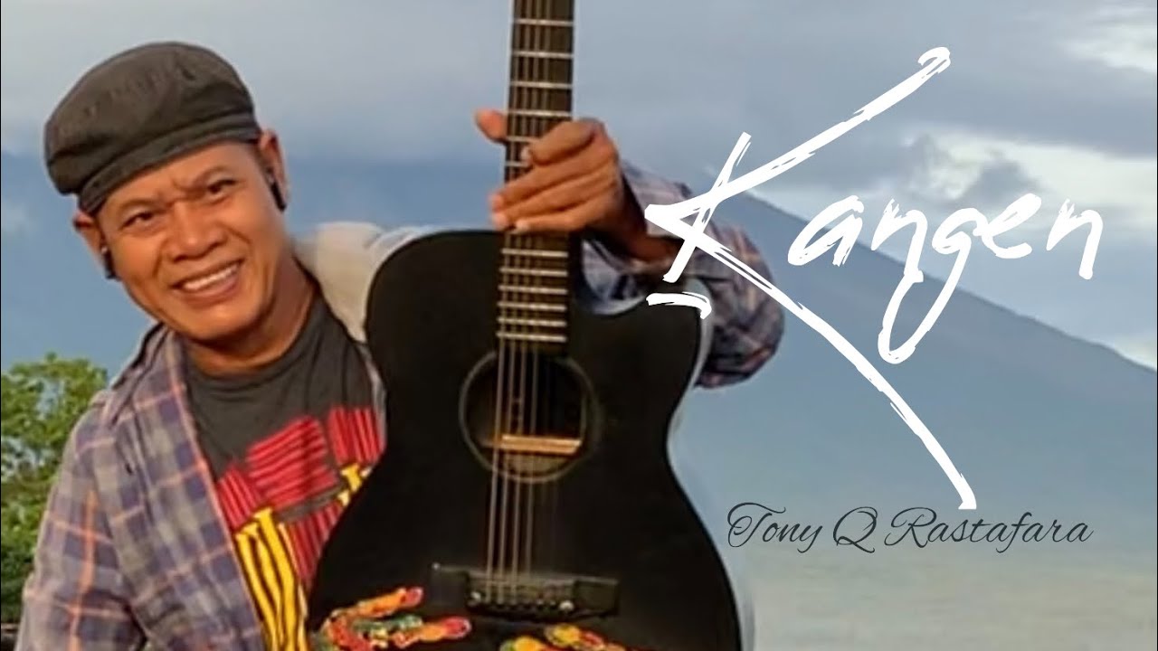 Tony Q Rastafara #kangen (official video )2021 - YouTube