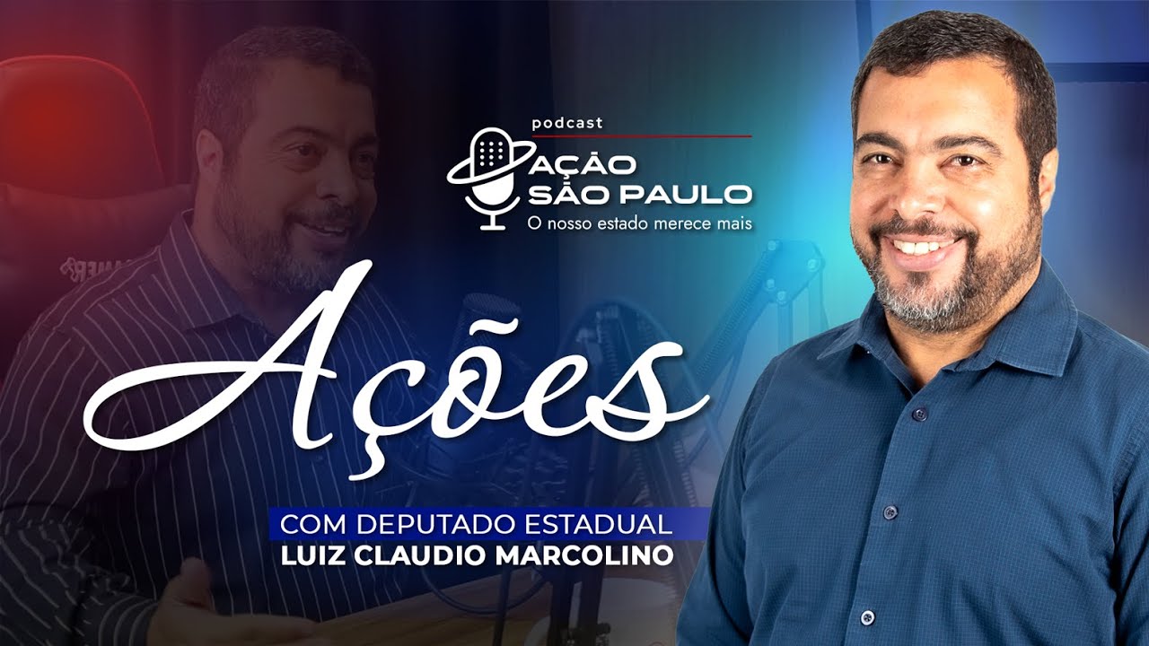 Ação São Paulo - Deputado Marcolino relata as principais ações do seu ...