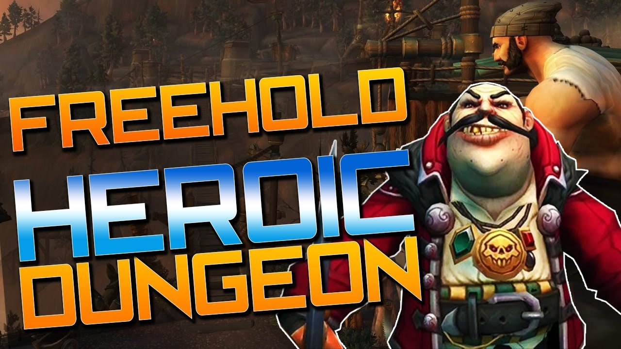 WoW BFA Freehold Heroic - Battle for Azeroth Dungeon Gameplay - YouTube