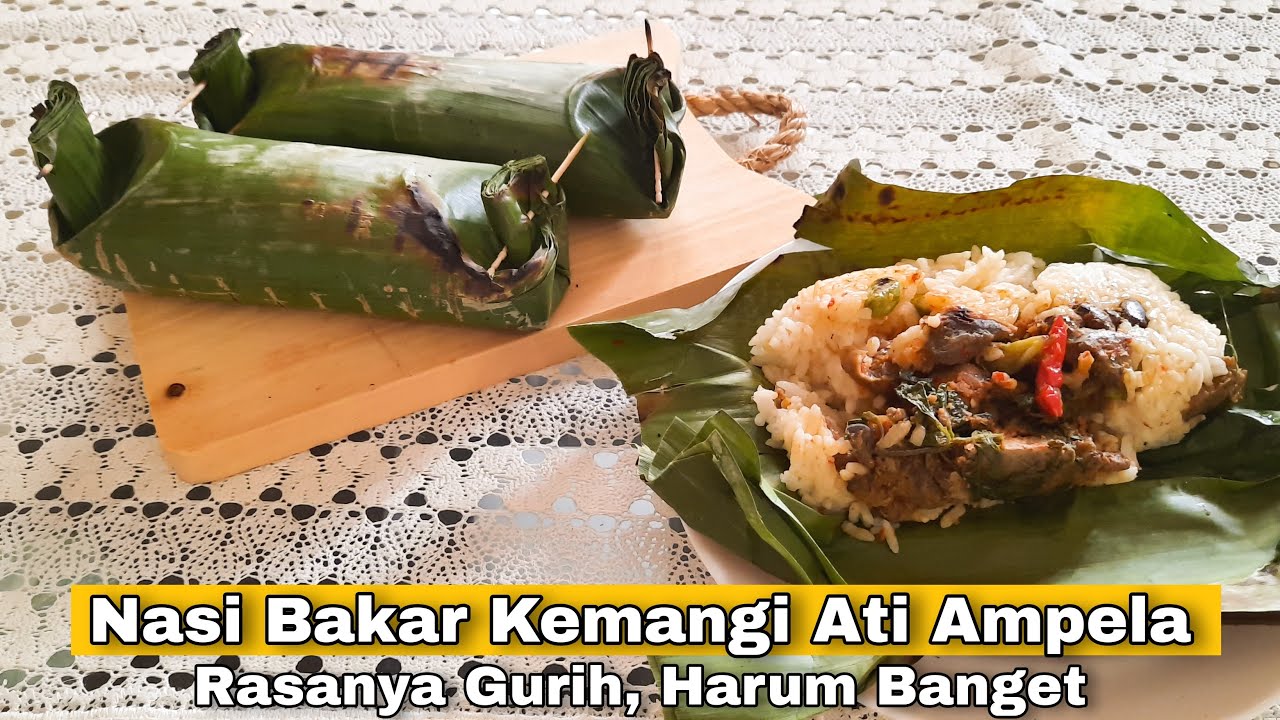 CARA MEMBUAT NASI BAKAR ATI AMPELA KEMANGI, HARUM DAN GURIH BANGET ...
