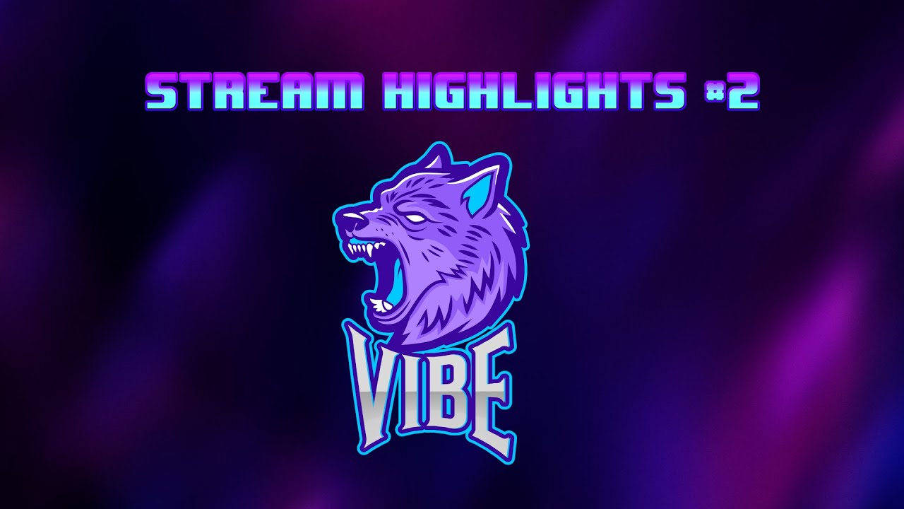 Stream Highlights #2 | VIBE - YouTube