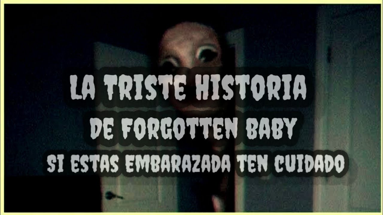 ¿Forgotten baby Que es ORIGEN Y EXPLICACION | HISTORIA REAL ...