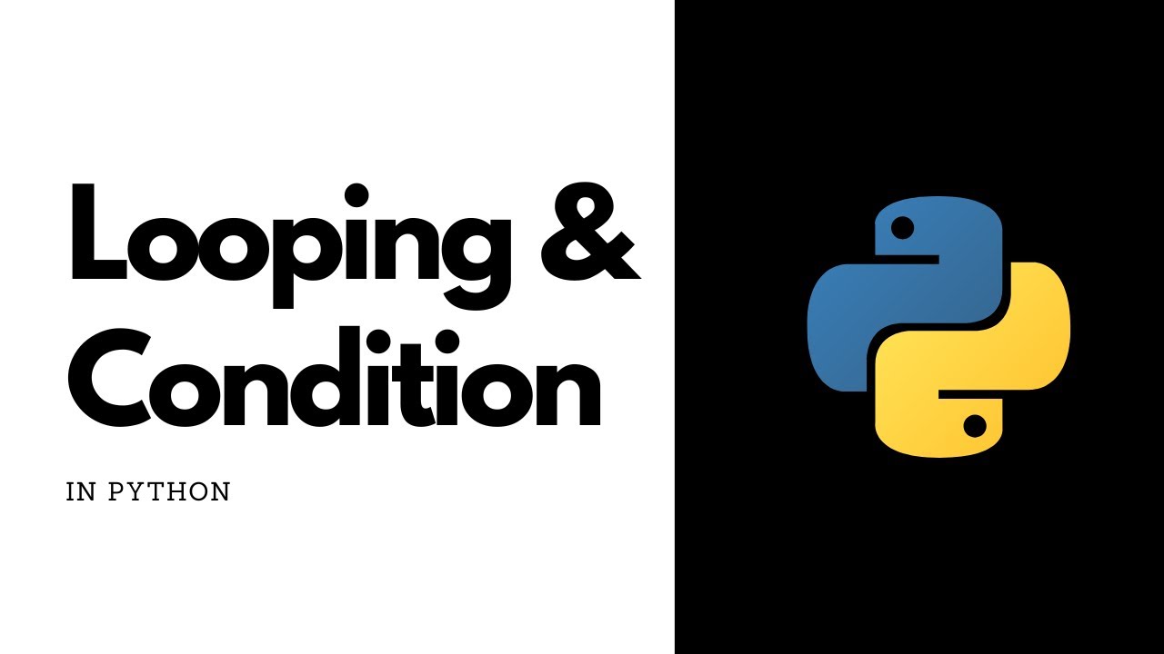 Tutorial : Looping & Condition IN PYTHON - YouTube