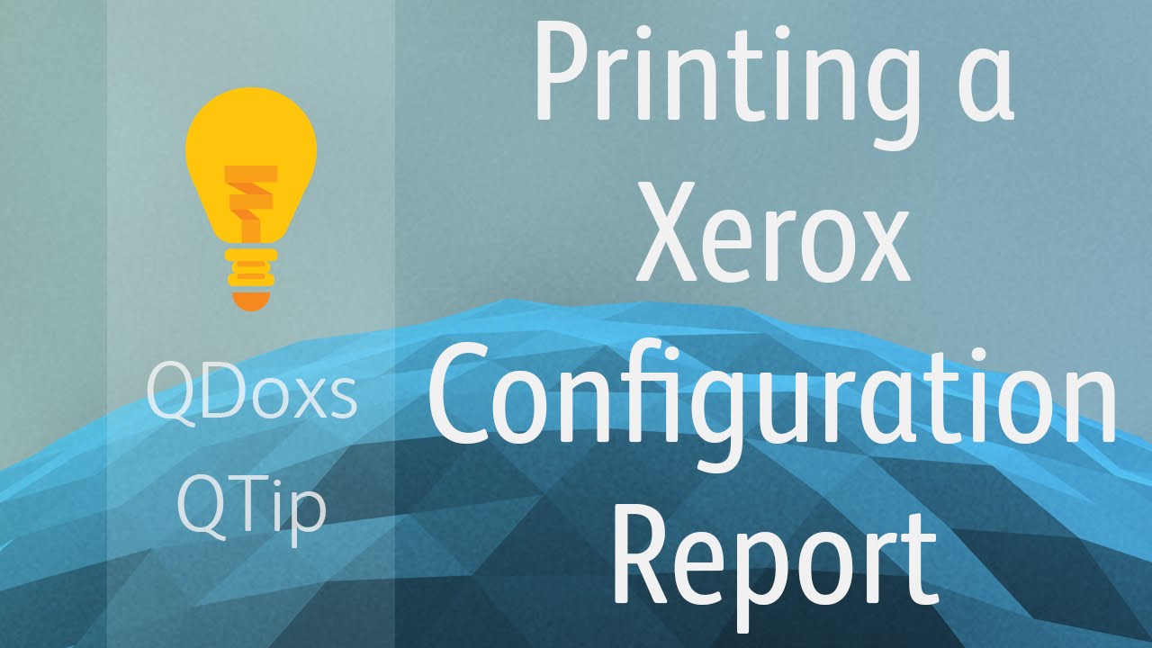 Printing a Xerox Configuration Report, QDoxs QTip! - YouTube
