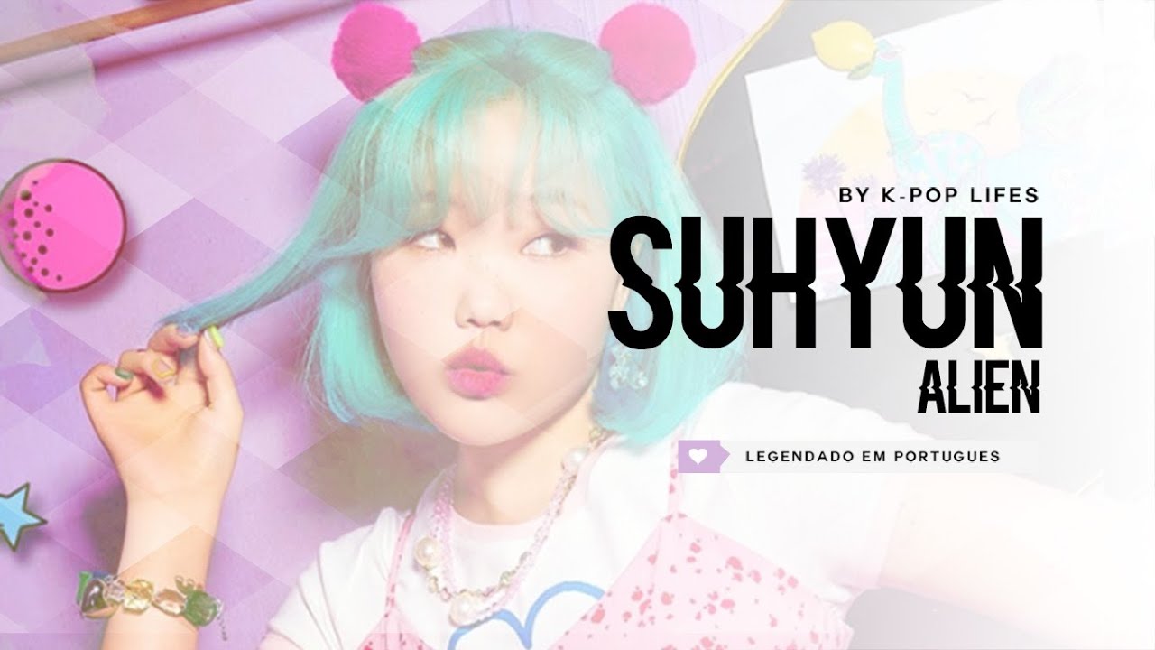 《DEBUT SOLO》LEE SUHYUN - ALIEN Legendado PT | BR - YouTube