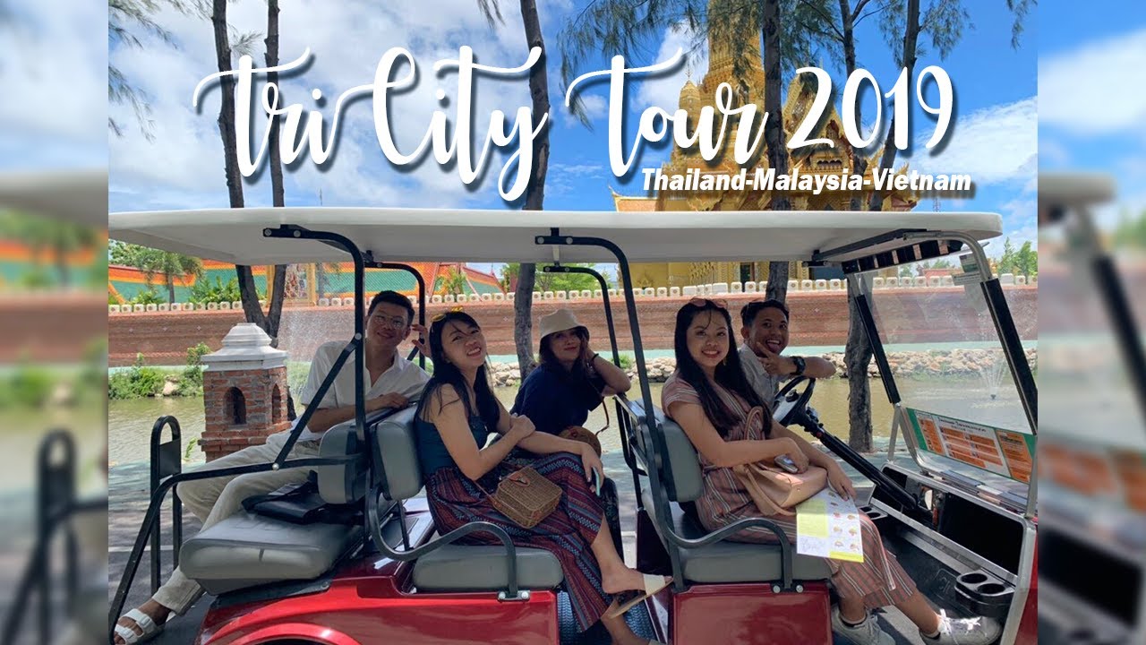 TRI-CITY TOUR (Thailand-Malaysia-Vietnam) - YouTube