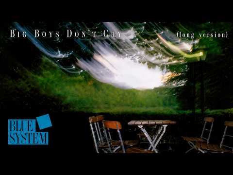 BLUE SYSTEM Big Boys Don't Cry (Long Version)