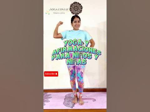 Yoga y afirmaciones positivas para niños y niñas - YouTube