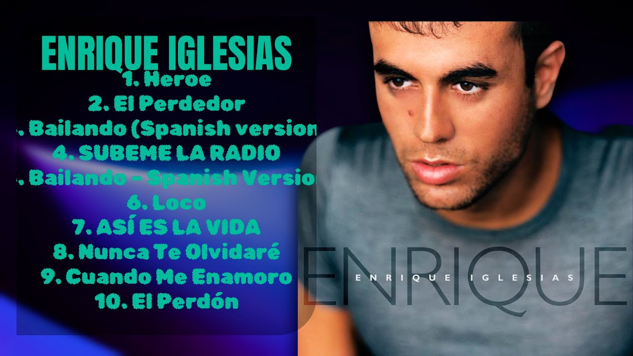 Enrique Iglesias-Ultimate hits anthology of 2024-Premier Songs Mix-Laid ...