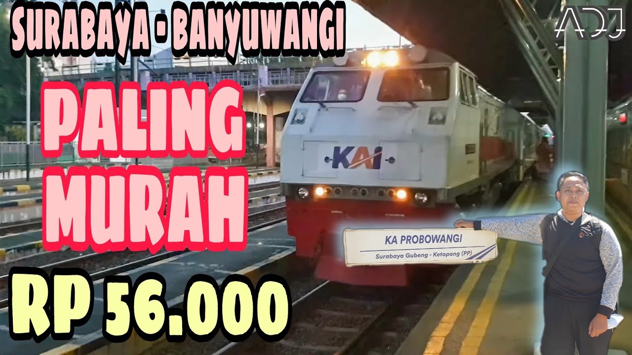 NAIK KERETA PROBOWANGI | SURABAYA BANYUWANGI PALING MURAH Cuma 56 Ribu ...