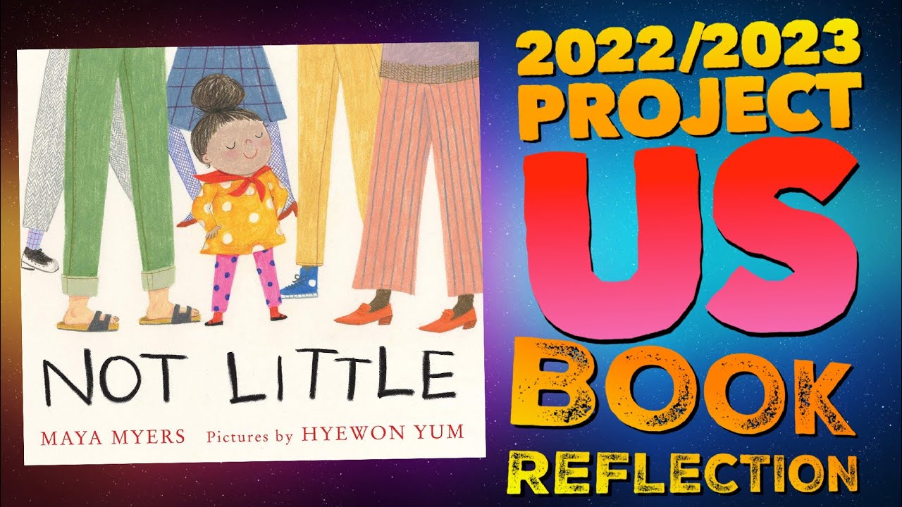 PROJECT US BOOK REFLECTION - NOT LITTLE By Maya Myers - YouTube