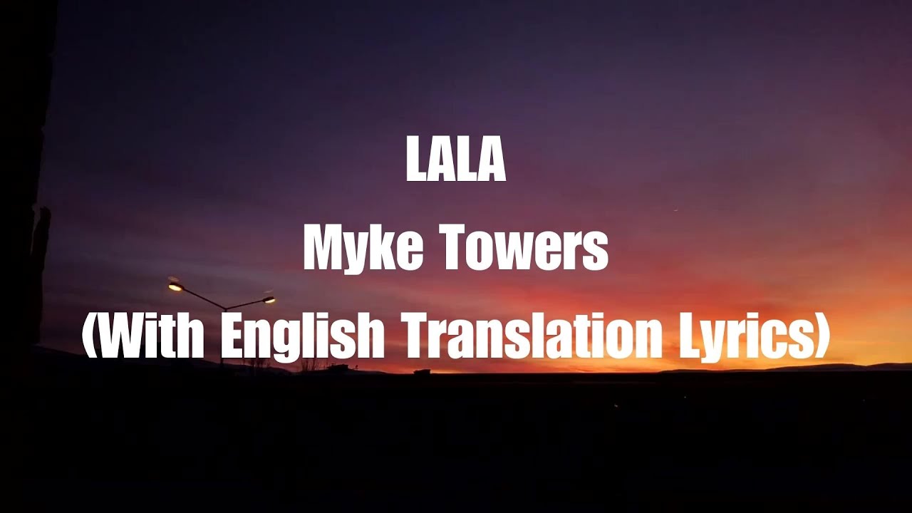 Myke Towers - LALA (Letra/Lyrics With English Translation) - YouTube