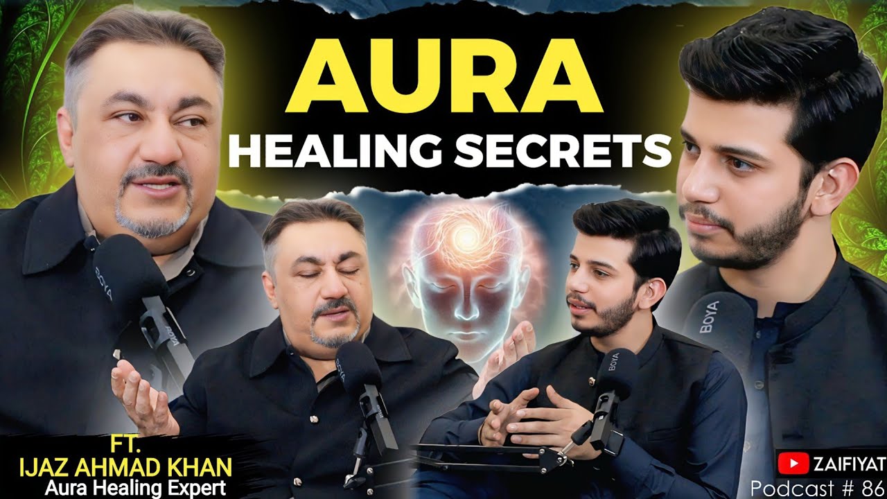 Unveiling Aura Healing with Ijaz Ahmed Khan | Spiritual Wellness ...