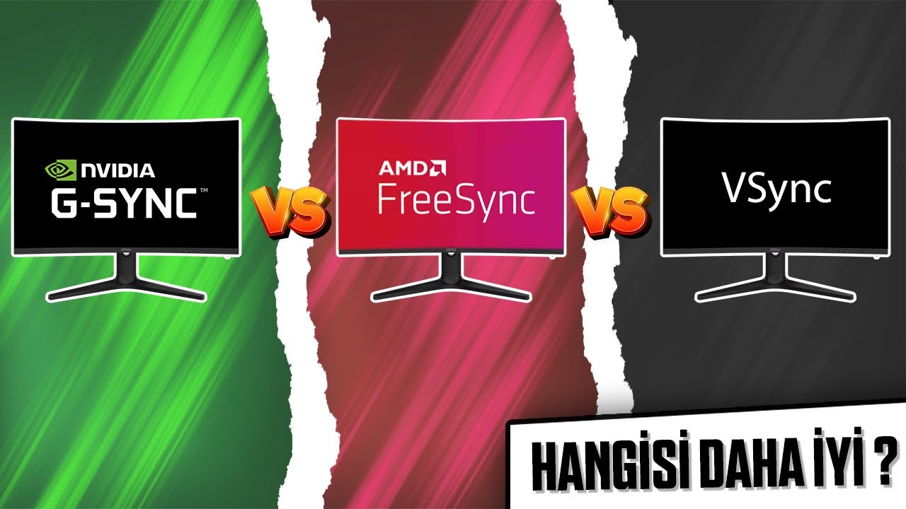 G-SYNC, V-SYNC, AMD FREE-SYNC Monitör Teknolojileri Nedir? Hangisini ...