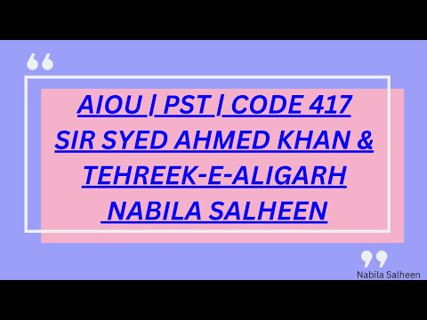 AIOU| CODE 417| PAK STUDIES | SIR SYED AHMED KHAN AND TEHREEK E ALIGARH| Nabila Salheen - YouTube