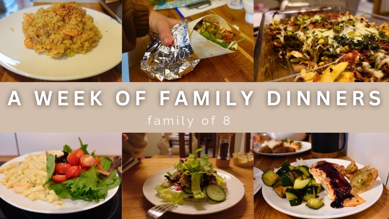 WEEK 65| FAMILY DINNERS OF THE WEEK | family of eight, evening meal ...