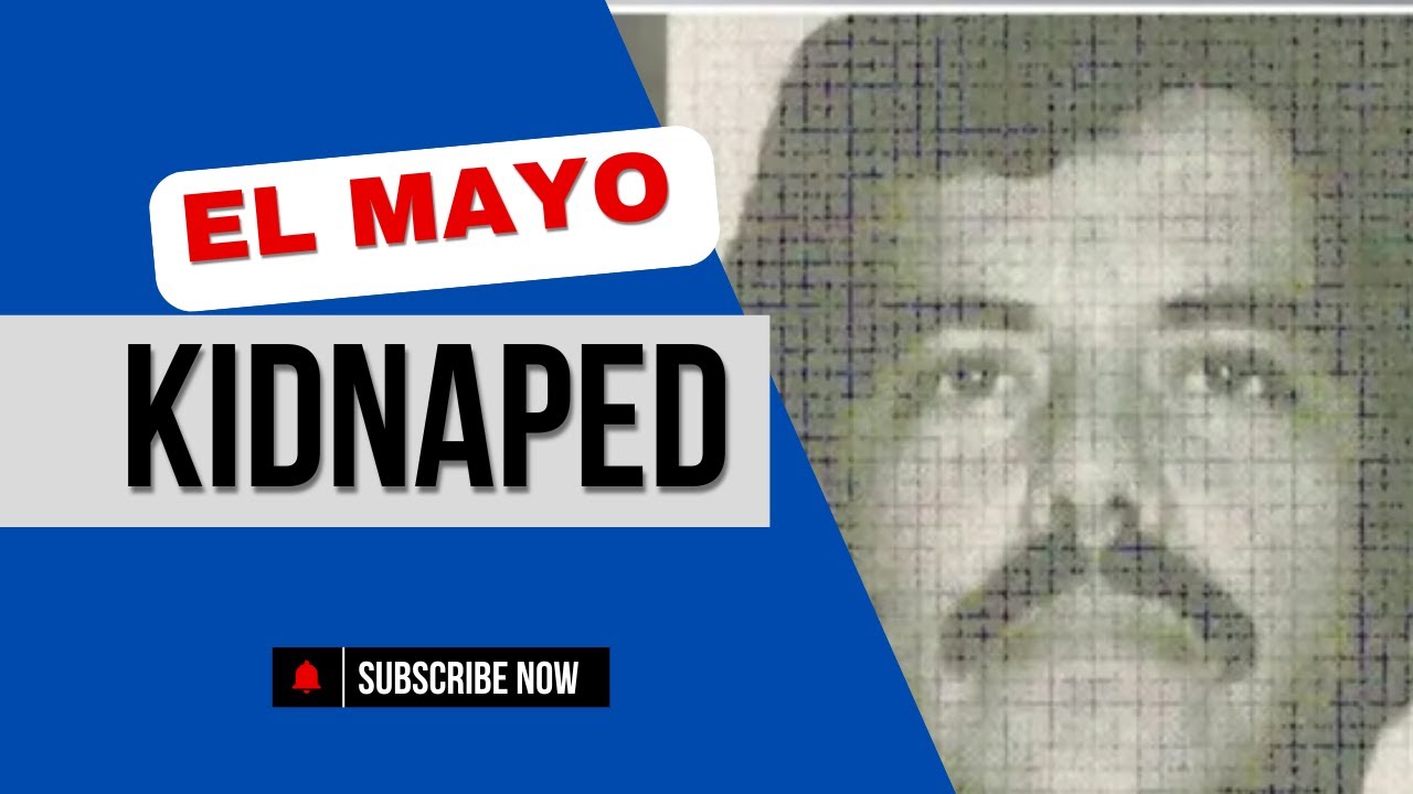 Unbelievable: El Mayo's Kidnapping Exposed! Inside the Shocking Plot! # ...