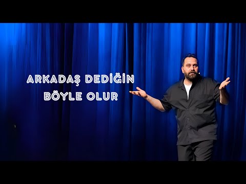 arkadaş dediğin böyle olur