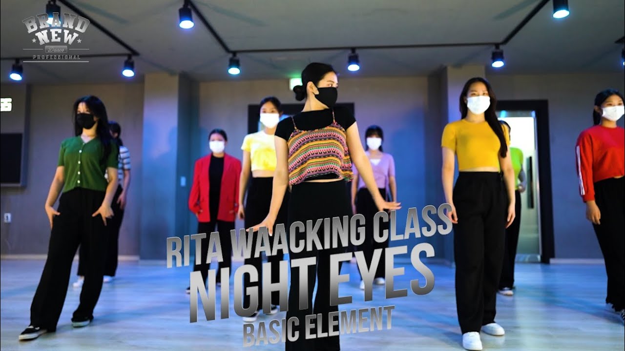 Basic Element - Night Eyes/RITA WAACKING DANCE CLASS/리타 왁킹댄스 클래스/청주브랜드뉴댄스학원 - YouTube