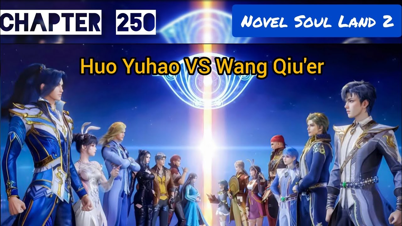 Huo Yuhao VS Wang Qiu'er || Novel Soul Land 2 || Chapter 250 - YouTube