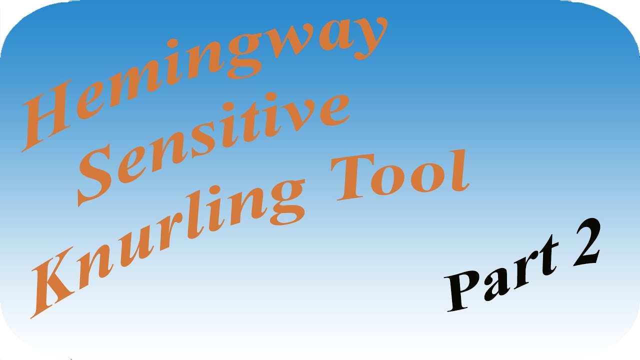 Hemingway Knurling Tool: Part 2 - YouTube