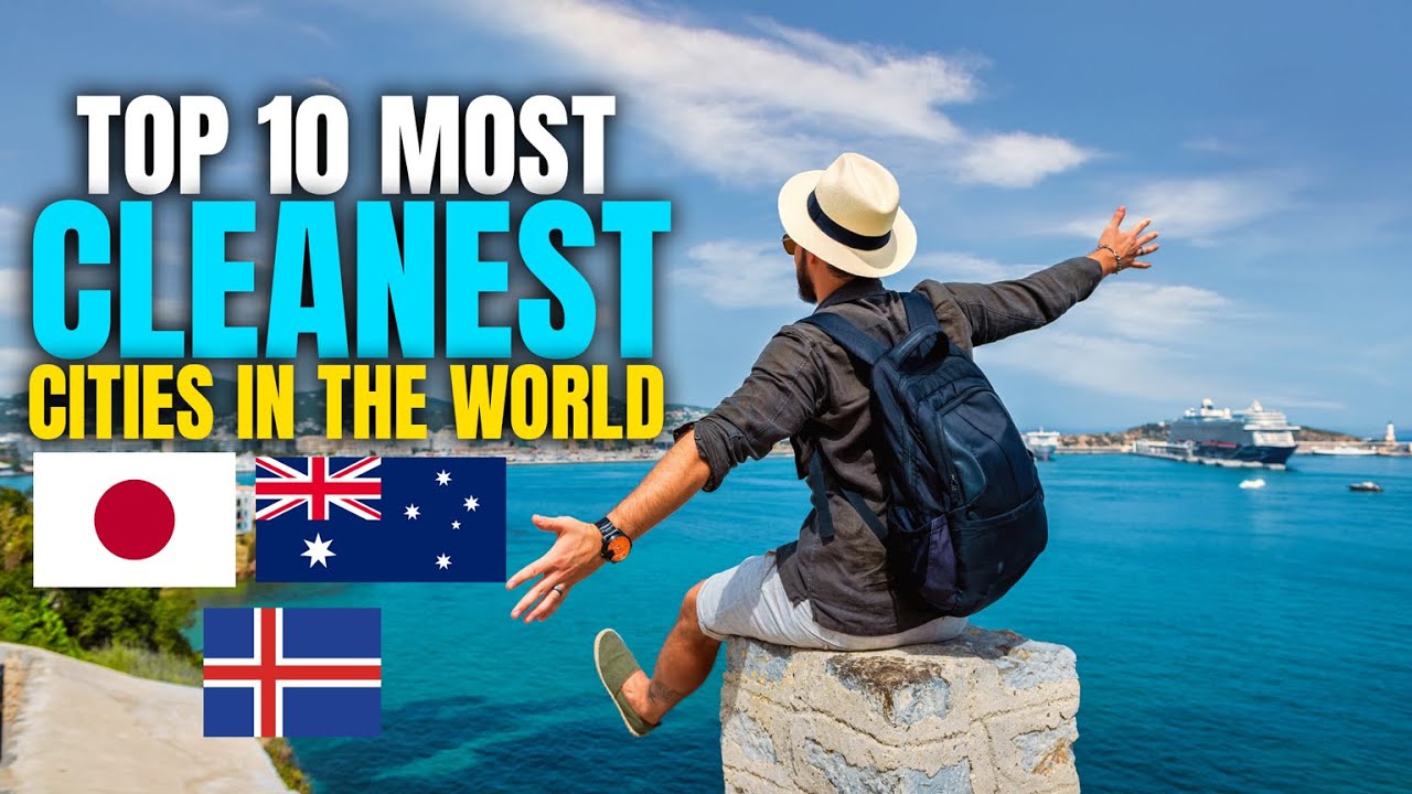 Top 10 Cleanest Cities in the World in 2025 - YouTube