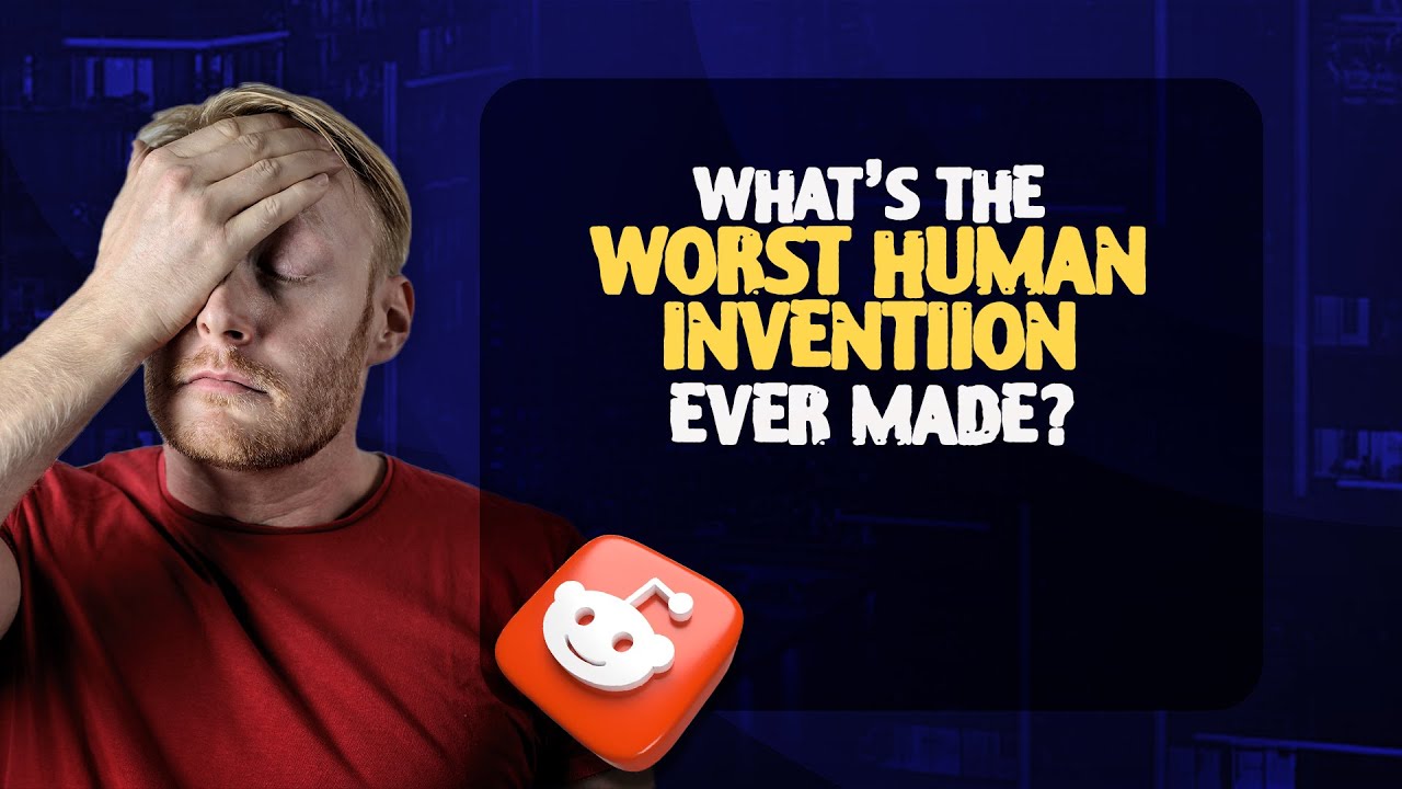 What's the worst human invention ever made? - YouTube