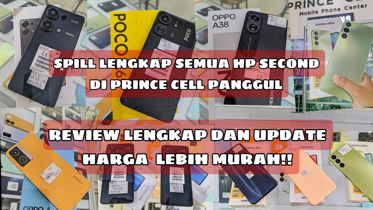 SPILL LENGKAP SEMUA HP SECOND DI PRINCE CELL PANGGUL!!! CEK HARGANYA ...