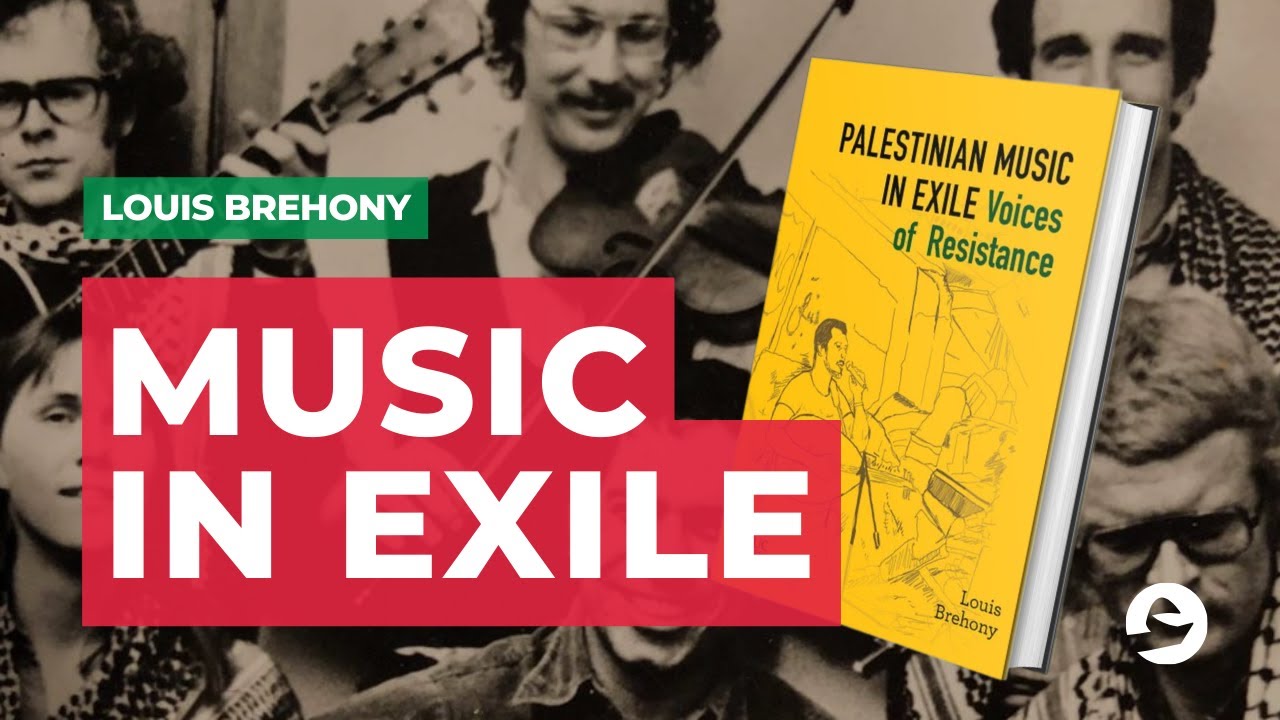 Palestinian Music in Exile: Voices of Resistance | Louis Brehony - YouTube