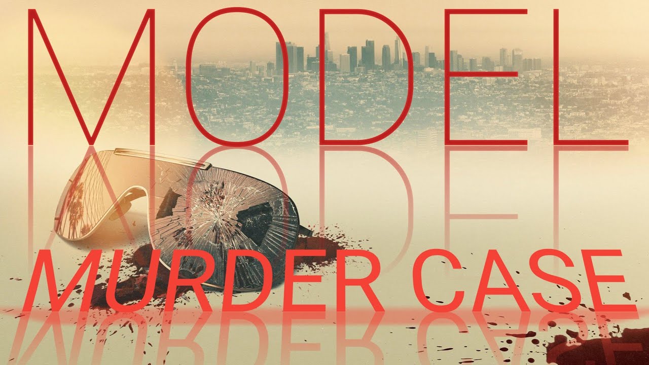 MODEL MURDER CASE? - YouTube