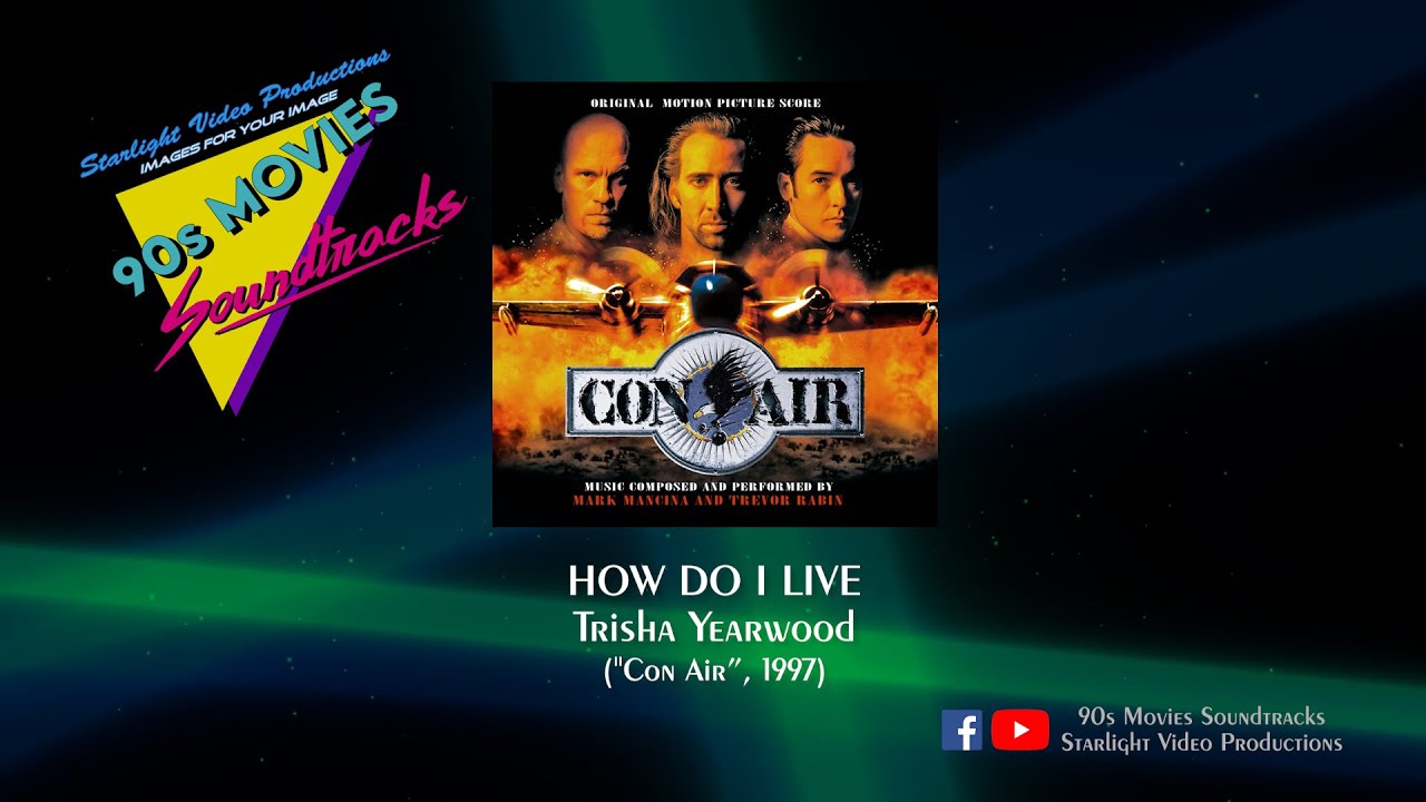 How Do I Live - Trisha Yearwood ("Con Air", 1997) - YouTube