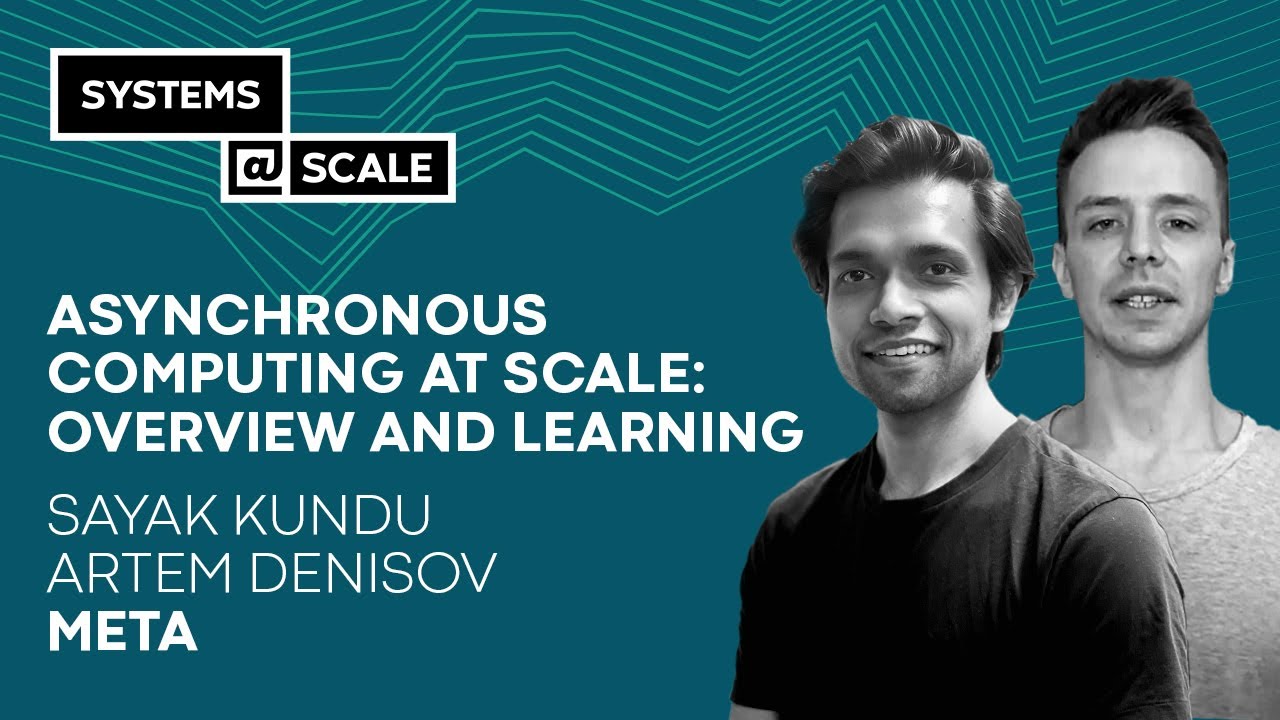Asynchronous Computing at Scale: Overview and Learning | Sayak Kundu & Artem Denisov - Week 1 ...