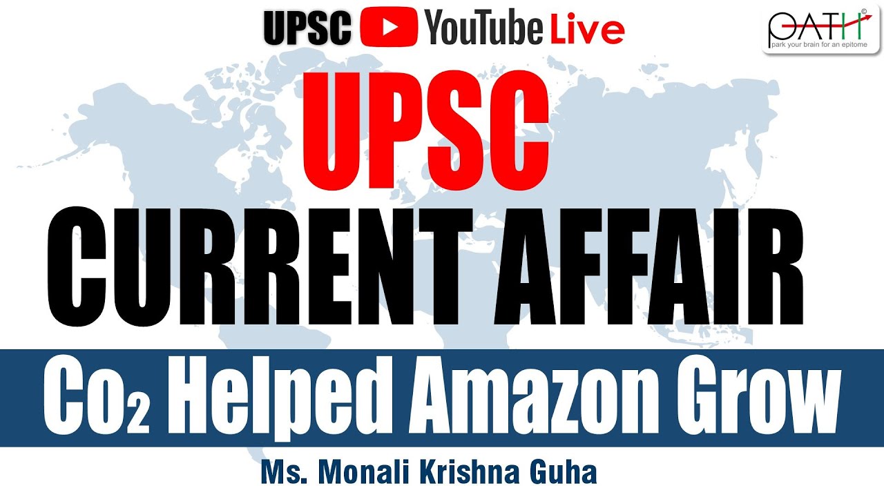 CO₂ Helped Amazon Grow” | UPSC Current Affairs by Monali Krishna Guha # ...