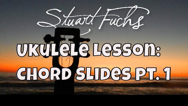 Ukulele Lesson: "Chord Slides" Part one || Stuart Fuchs - YouTube