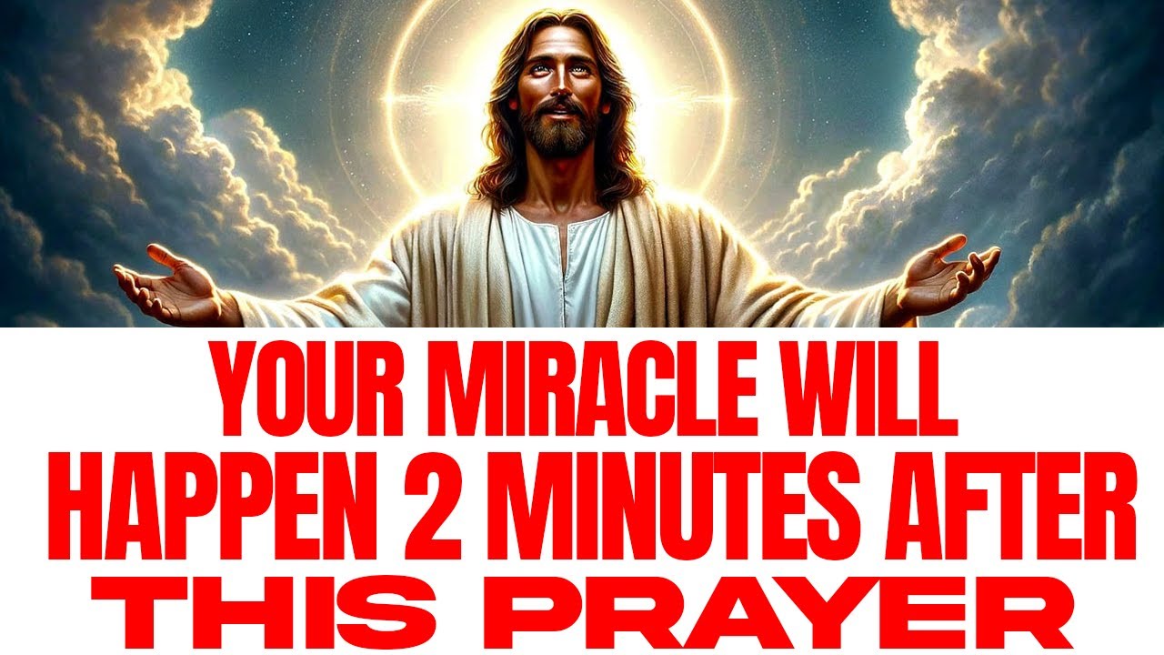 God Will Give You A Miracle In 2 Minutes After Praying This Powerful ...