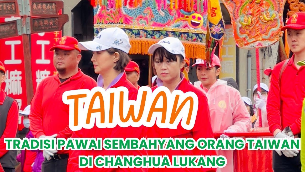TRADISI⁉️⁉️⁉️ PAWAI SEMBAHYANG ORANG TAIWAN DI CHANGHUA LUKANG⁉️⁉️ ...