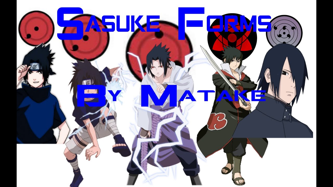 Sasuke Uchiha all Forms - YouTube