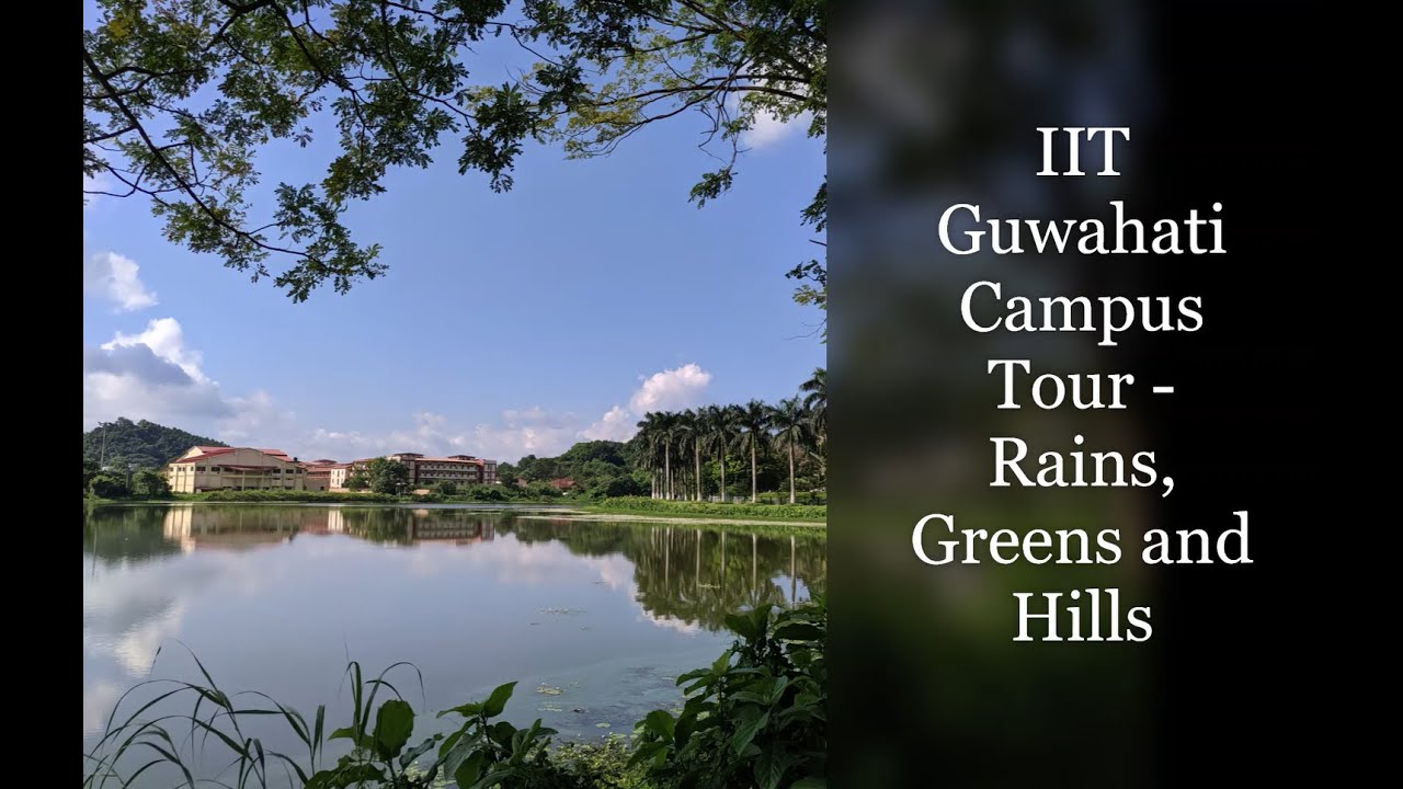 A Rainy Day at IIT Guwahati - Full Tour of the Most Beautiful Campus ...