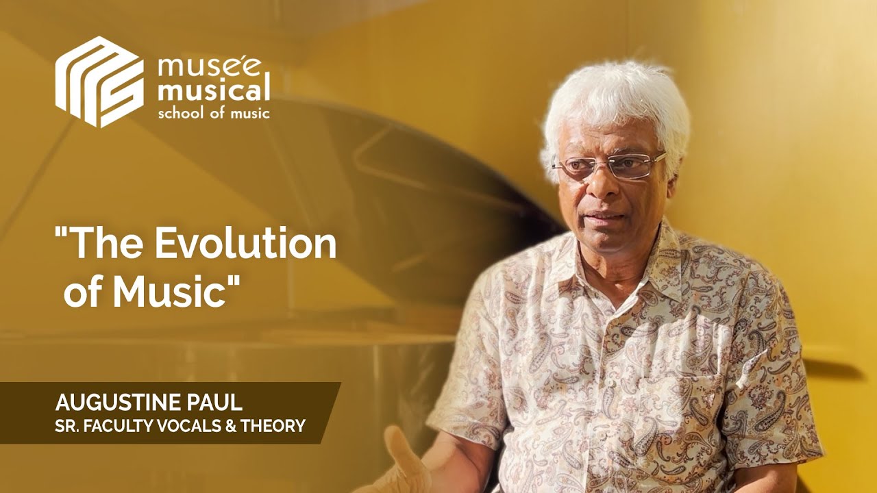 Augustine Paul - Understanding the Evolution of Music | Musée Musical ...