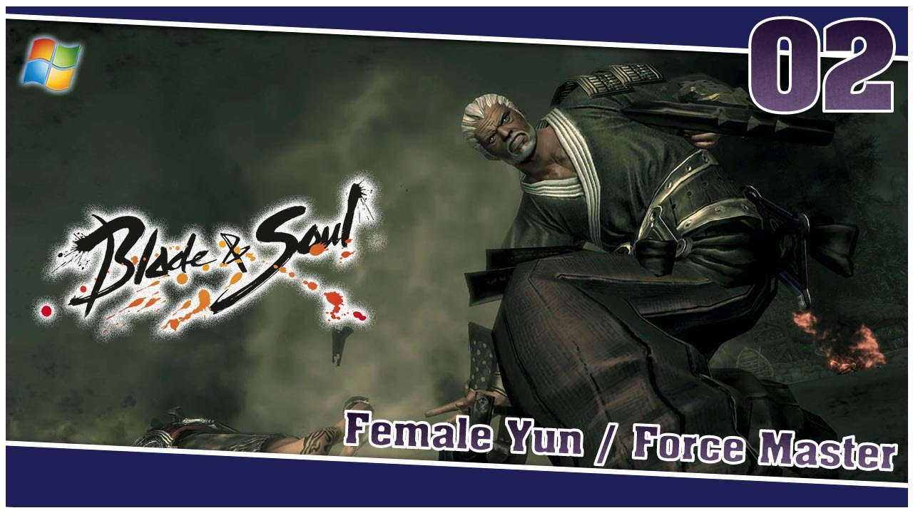Blade and Soul 【PC】 #2 「Female Yun │ Force Master」 - YouTube