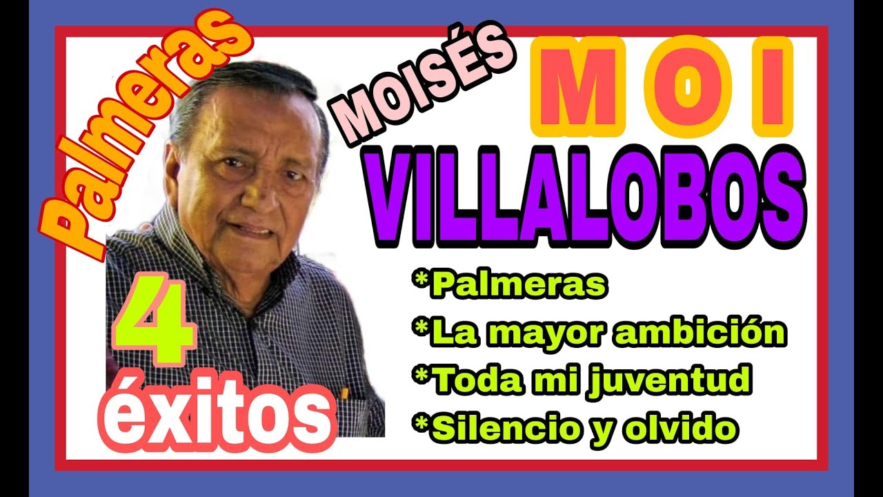 MOISES MOI VILLALOBOS, 4 éxitos con el gran CANTAUTOR istmeño BOLEROS CLÁSICOS para cantar y ...