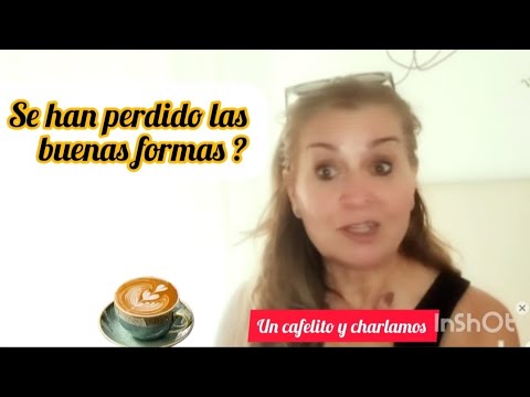 Un cafelito y charlamos.....Hoy se han perdido las buenas costumbres ...