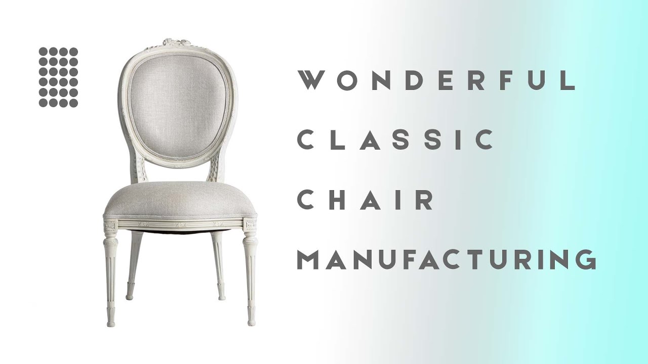 How to Make Wonderful Classic Chair : Manufacturing Process - YouTube