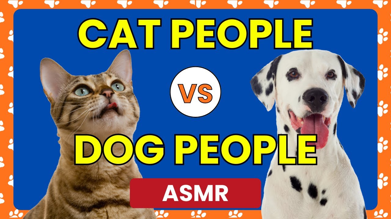 ASMR - Cat People vs. Dog People - YouTube