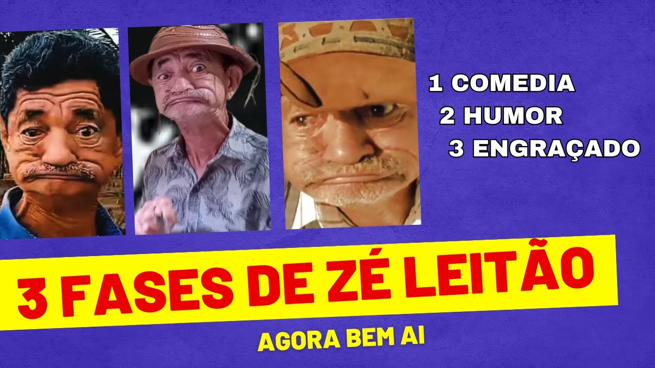ZÉ LEITÃO DO FILME AI QUE VIDA 3 FASES DE ZÉ LEITÃO AGORA BEM AI - YouTube