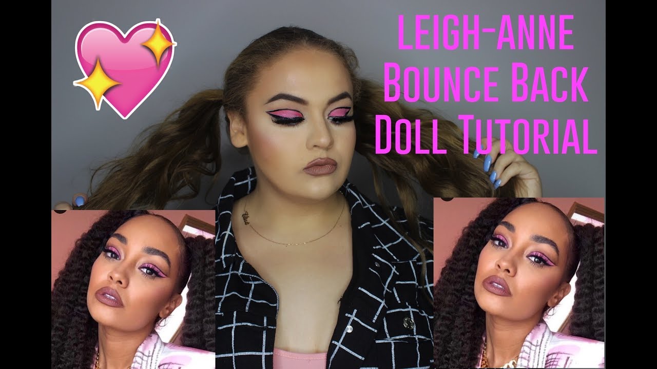 Leigh-Anne Pinnock Bounce Back Doll Makeup Tutorial - Elise Wheeler ...