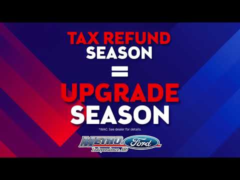 Metro Ford Independence - Tax Refund Season