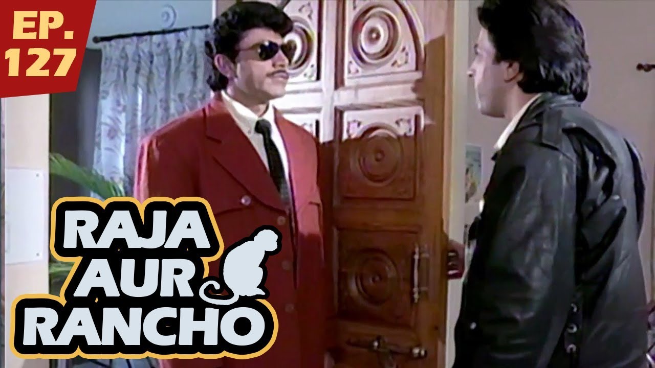 राजा और रैंचो - Episode 127 - Raja Aur Rancho - 90s Best TV Shows ...