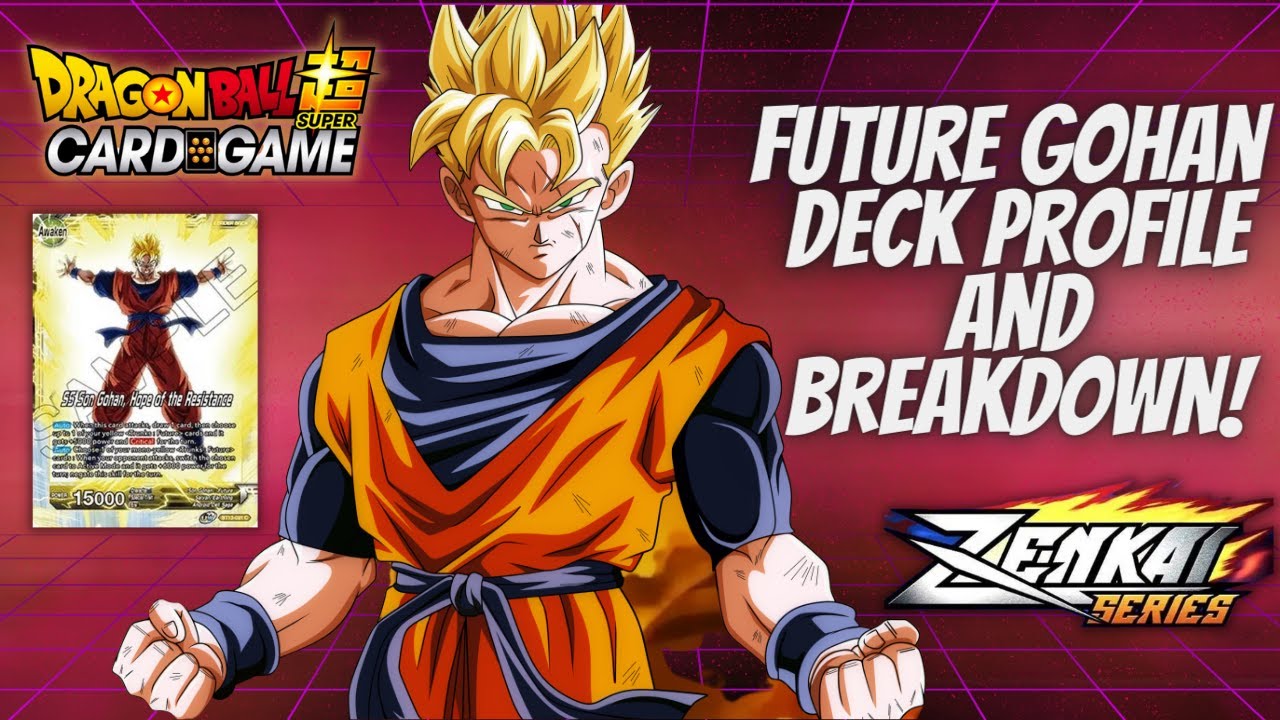Future Gohan Deck Profile | DBS Zenkai - YouTube